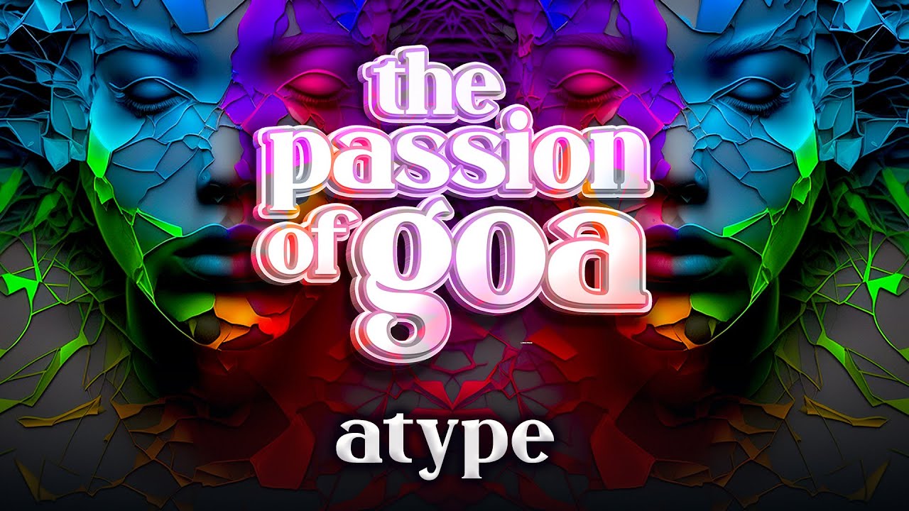 Atype - The Passion Of Goa ep. 124 (Progressive Edition) - YouTube