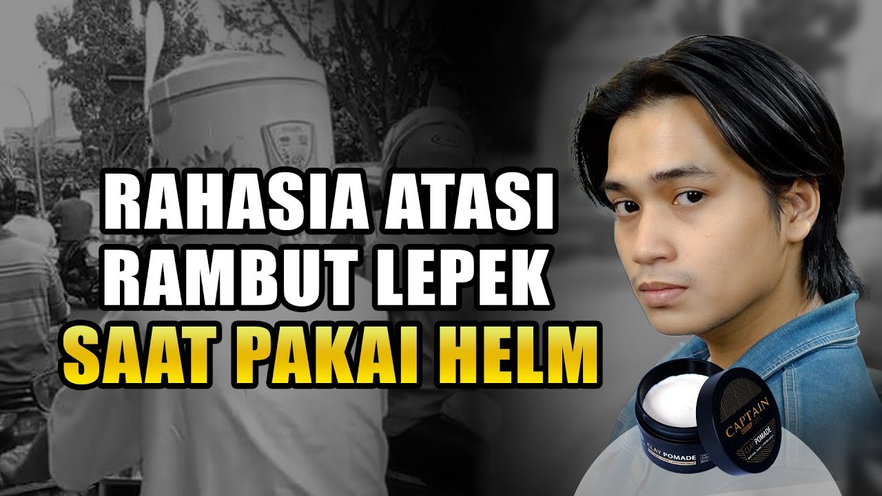 Rambut Lepek Karna Pakai Helm? Ini Solusinya!! - YouTube