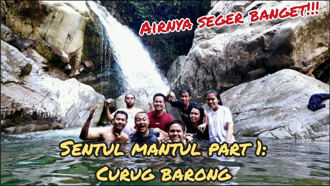 SENTUL MANTUL Part 1: Curug Barong - YouTube