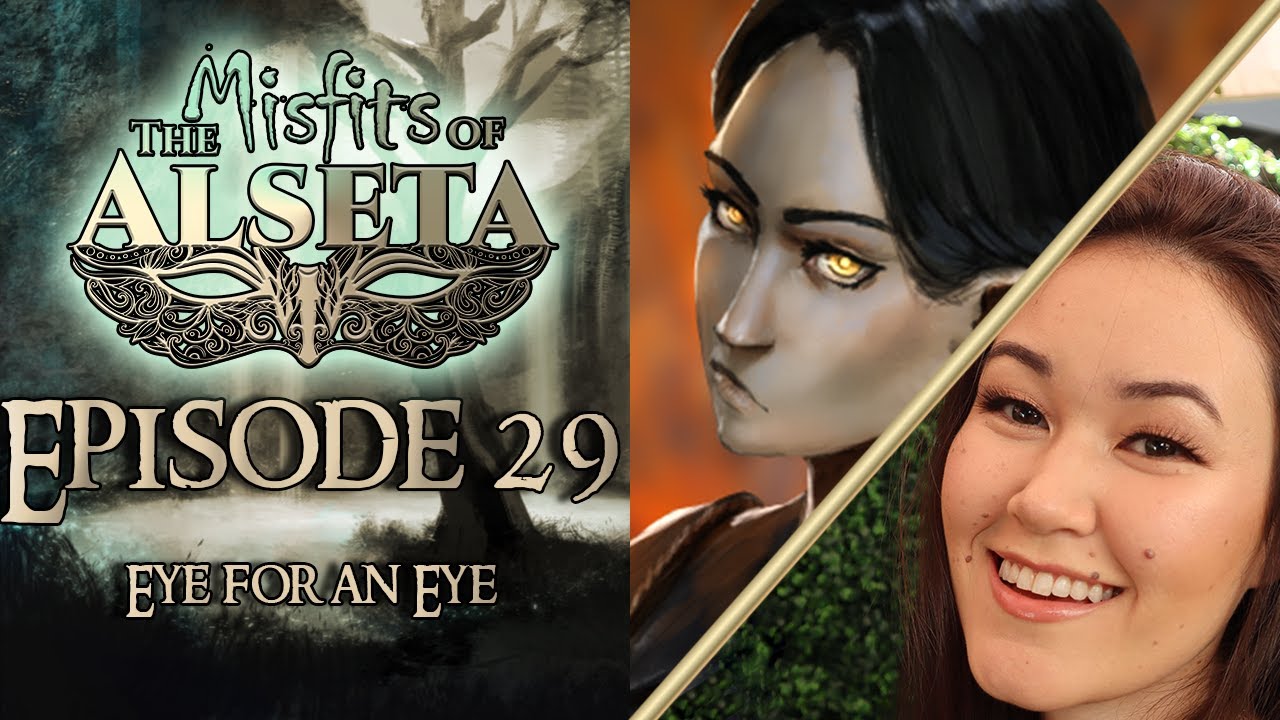 Ep 29: The Misfits of Alseta - Eye For An Eye - YouTube