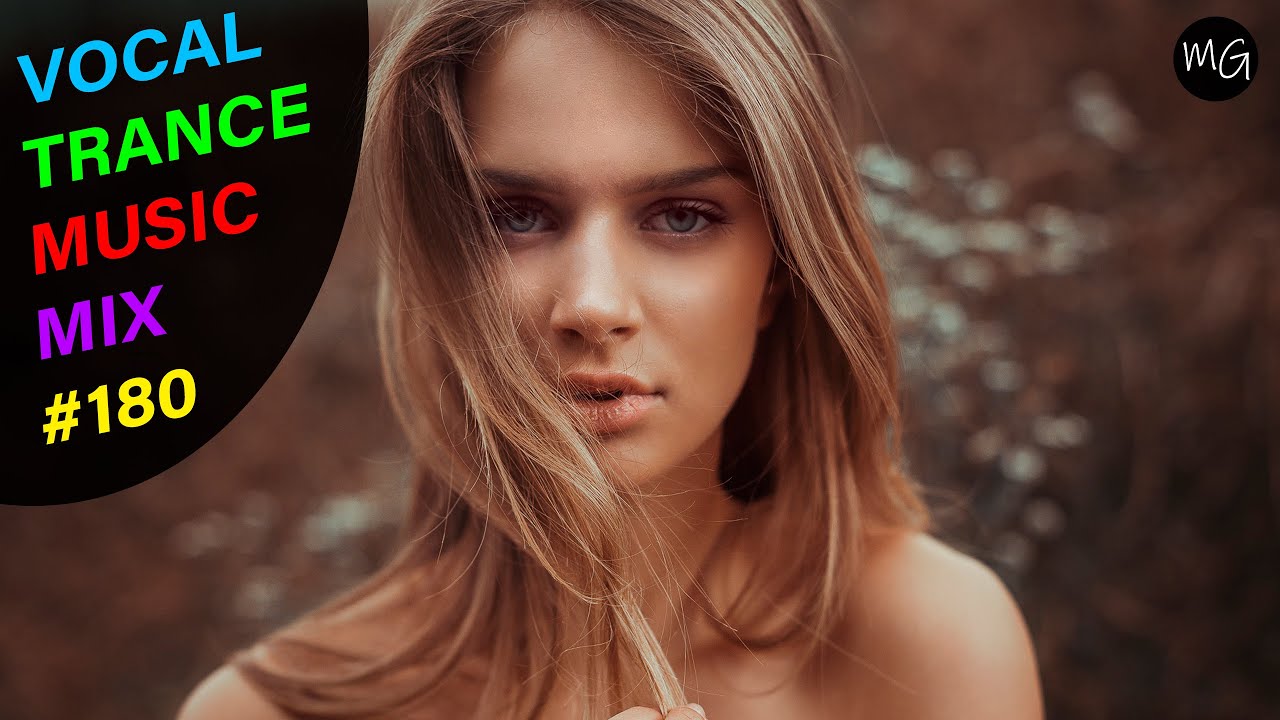 VOCAL TRANCE MUSIC MIX #180 ---- BEST TRANCE MUSIC ----ТРАНС МУЗЫКА ...