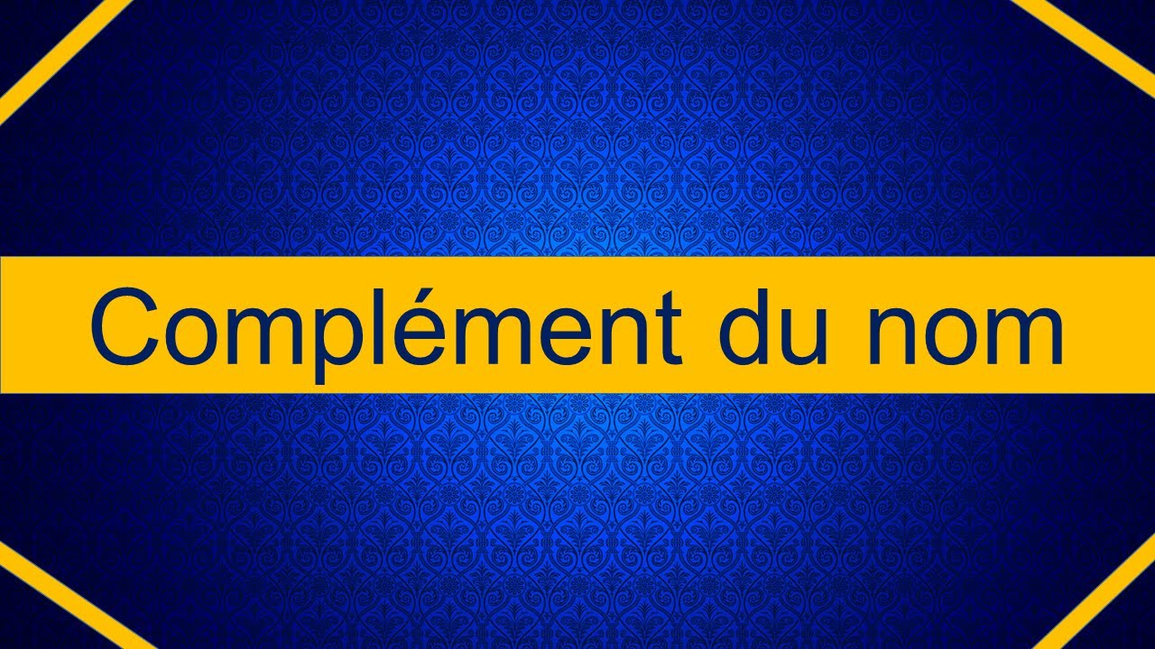 Complément du nom || شرح بالعربية - YouTube