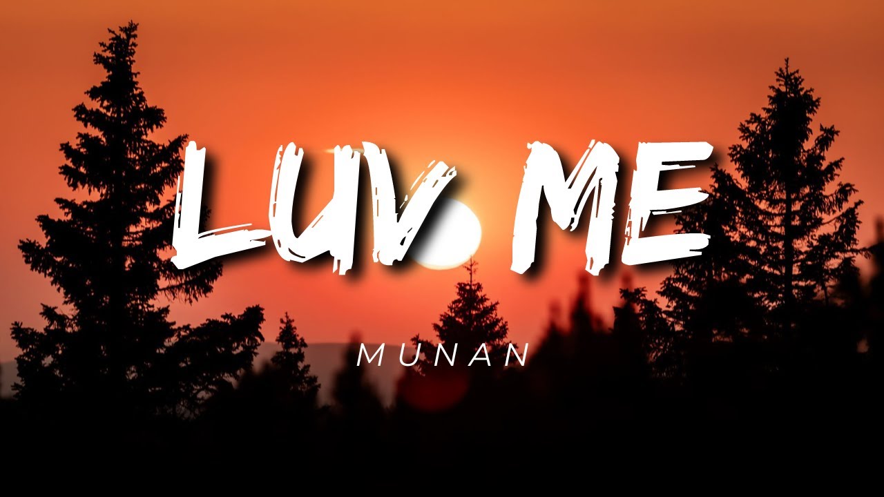 "Luv Me" by Munan (Lyrics) - YouTube