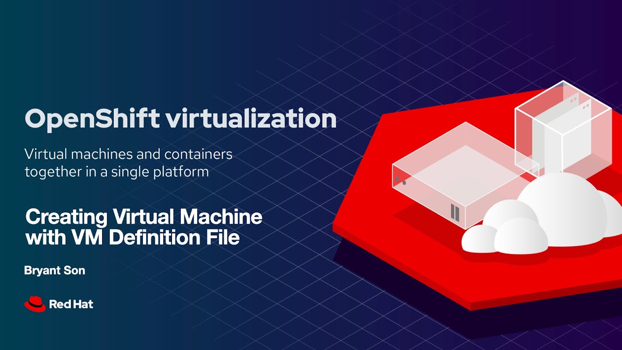 OpenShift Virtualization: Creating Virtual Machine with VM Definition ...