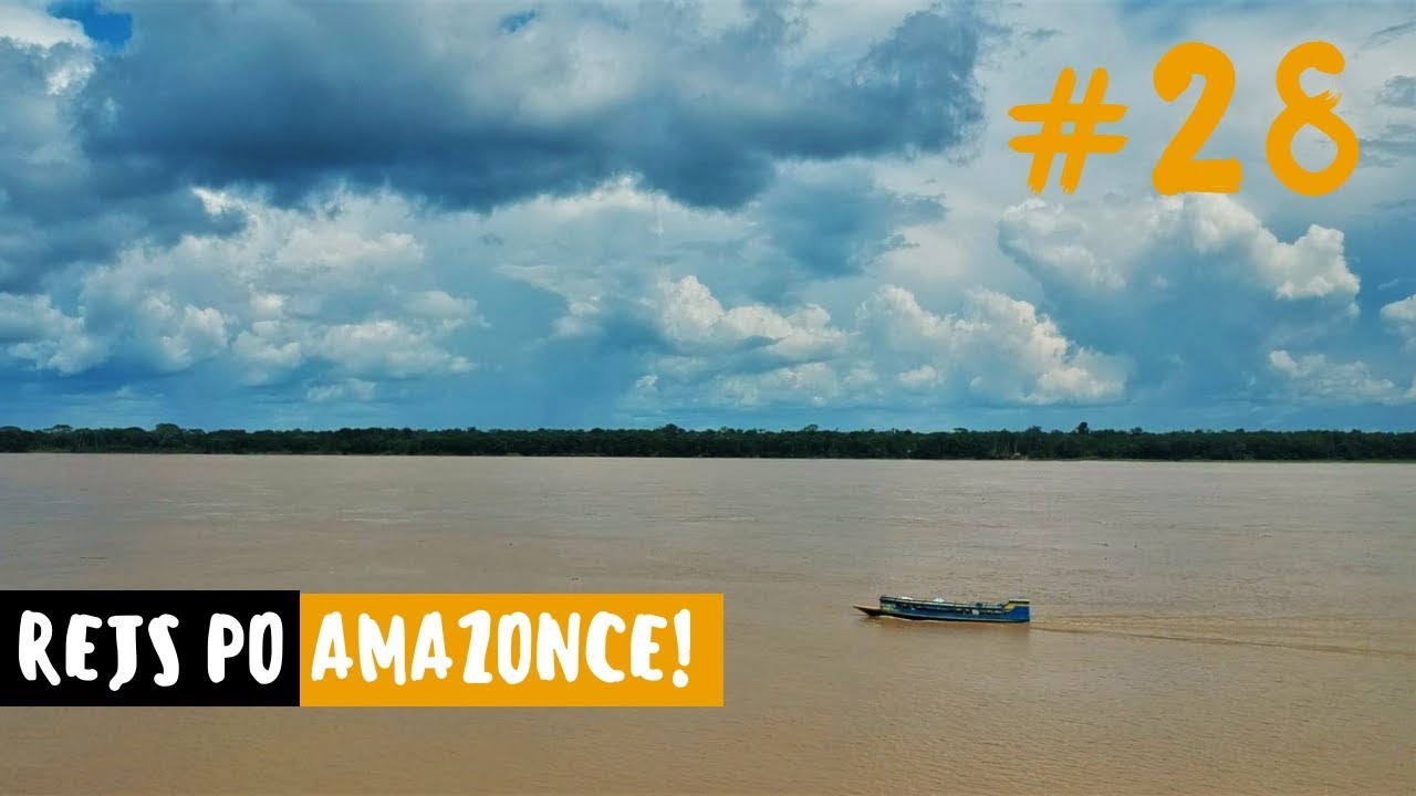 Amazonka - Rejs po najdłuższej rzece świata! #28 - YouTube