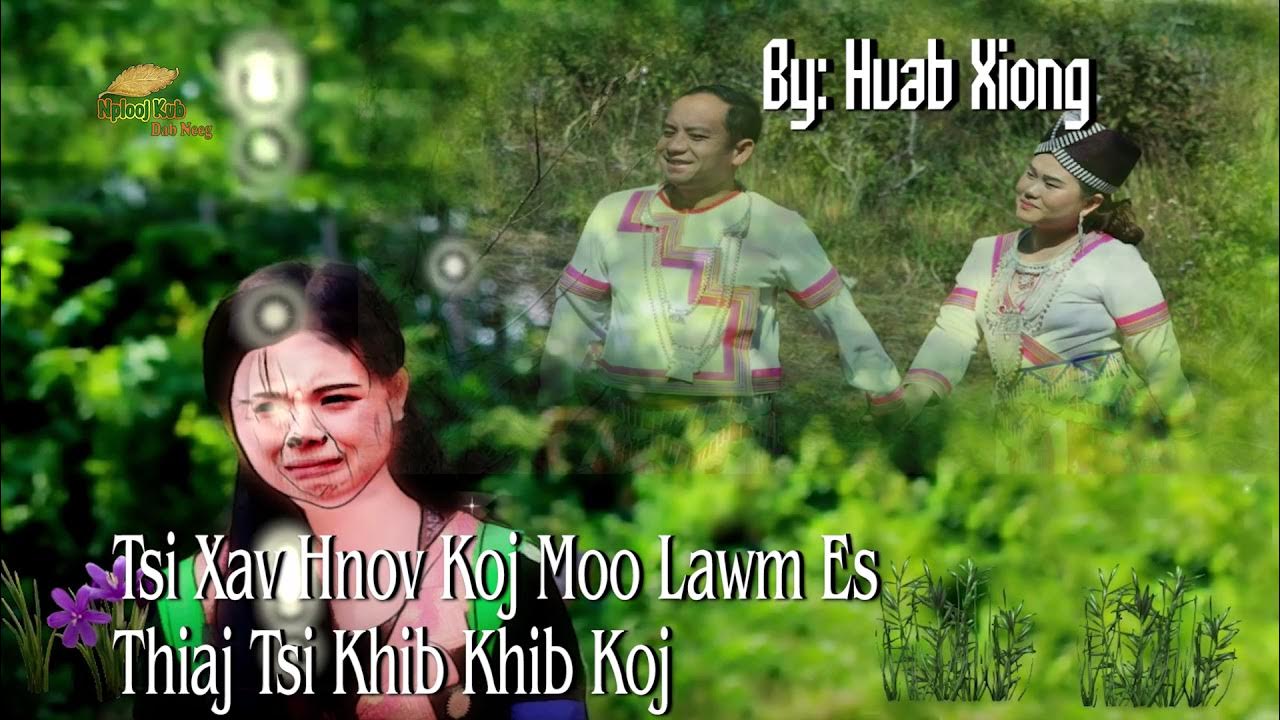 Tsis xav hnov koj Lub moo Vim Khib Khib Koj _By:Huab Xiong_Dec 18, 2021 - YouTube