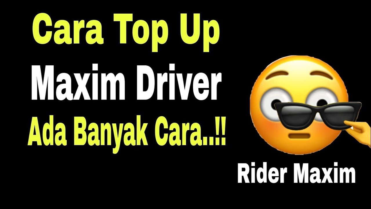 Cara Top Up Maxim Driver..!! Ada Banyak Cara Top Up Saldo Maxim Driver ...