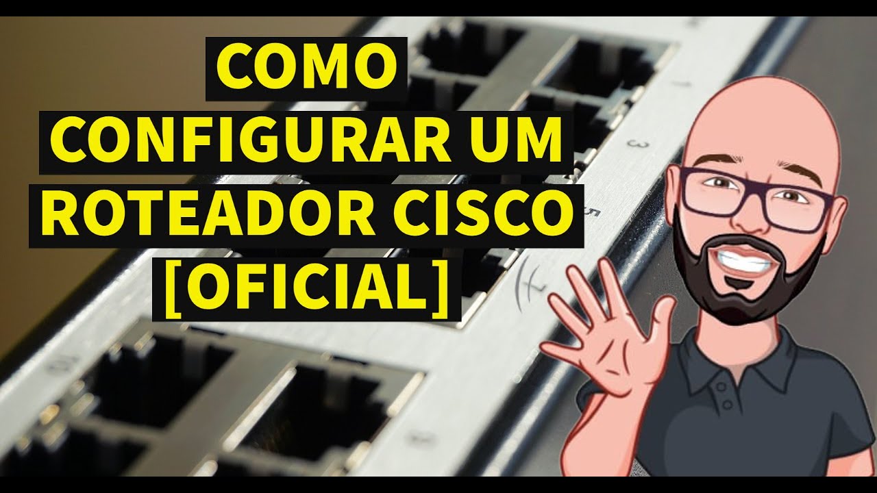 COMO CONFIGURAR UM ROTEADOR CISCO [DICAS!] - YouTube