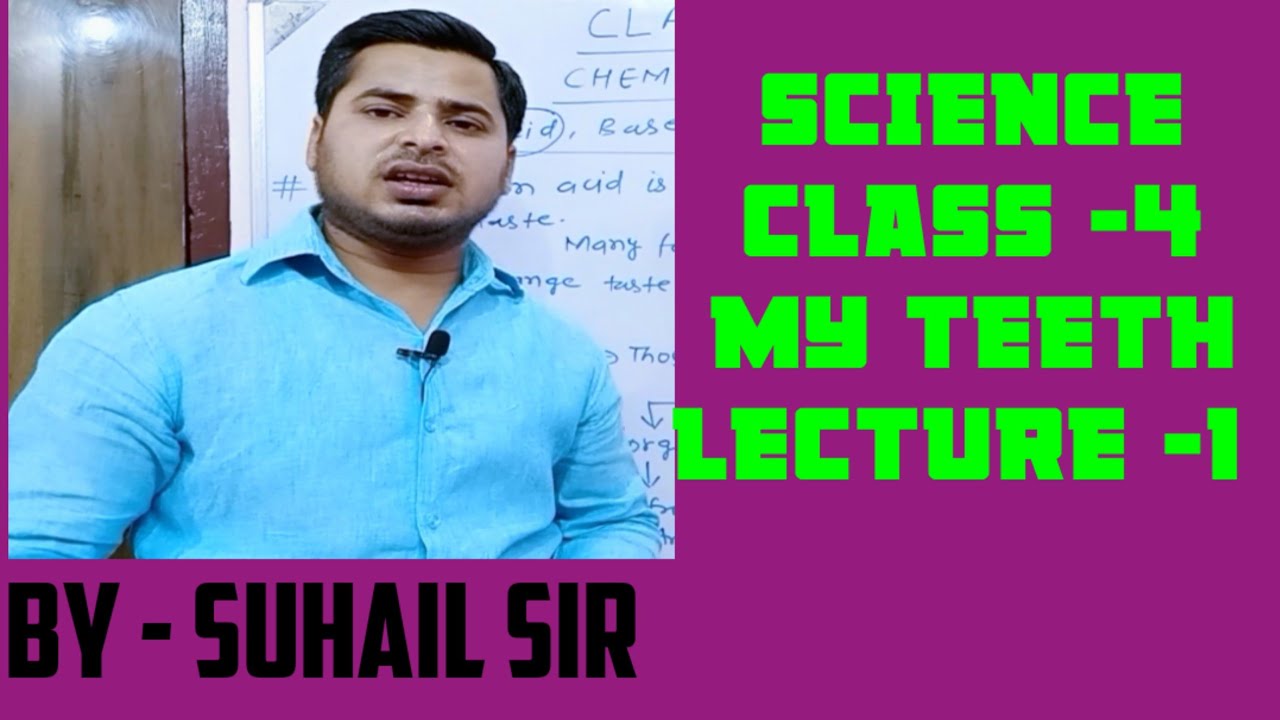 SCIENCE, CLASS -4, MY TEETH , LECTURE -1 - YouTube