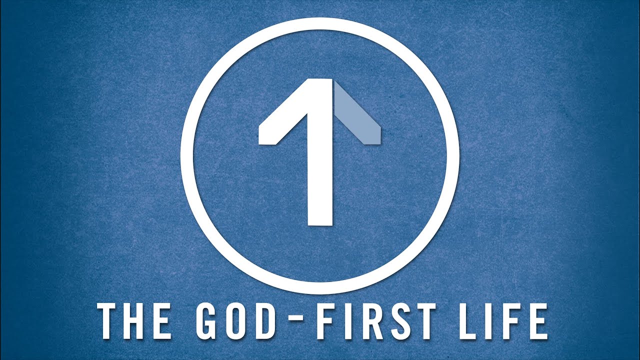 The God-First Life: Message 4 - YouTube