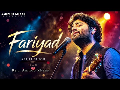 Fariyad – Aarzoo Khaan | Emotional Hindi Sad Song | New Song 2026 | Arijit Singh Vibe