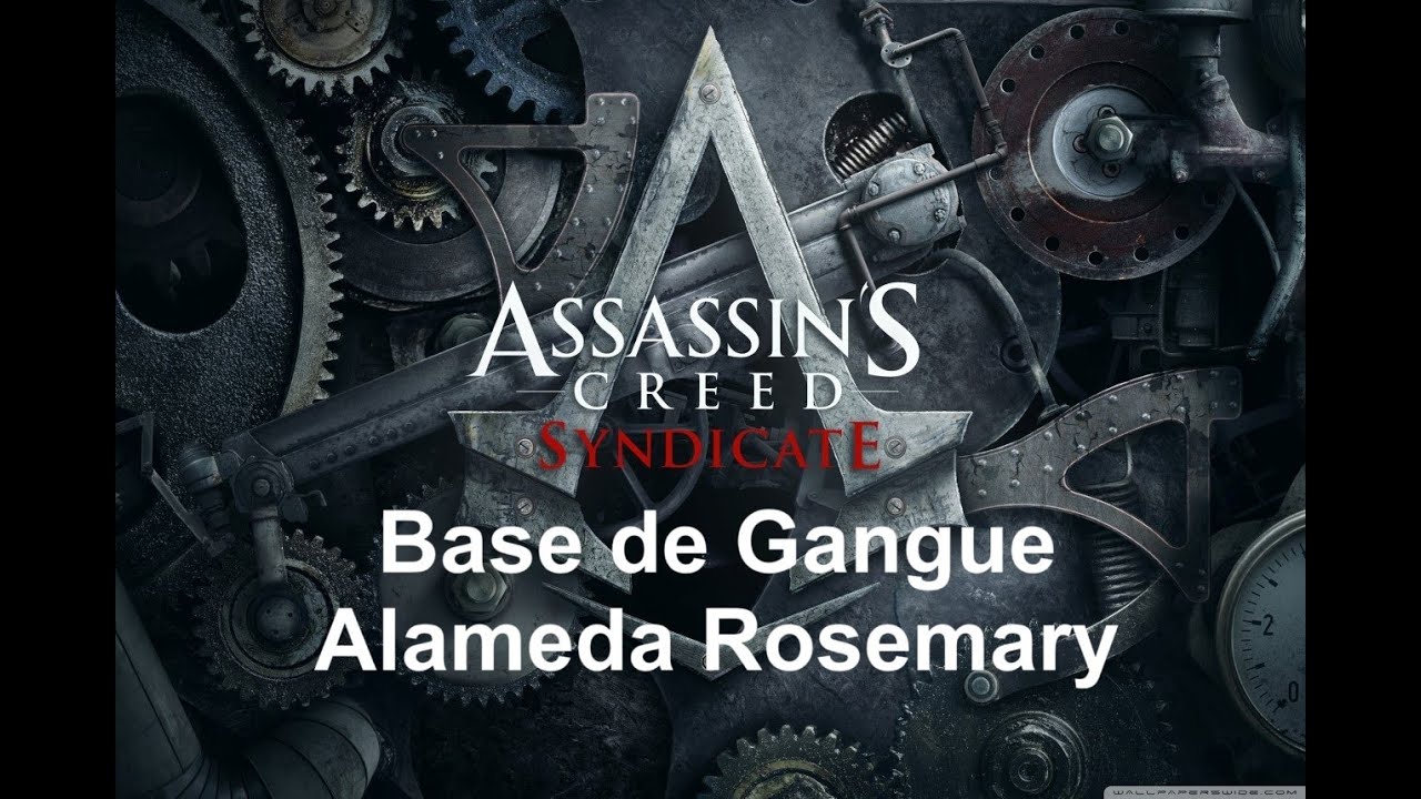 Assassin's Creed Syndicate - Alameda Rosemary (Base de Gangue) - YouTube