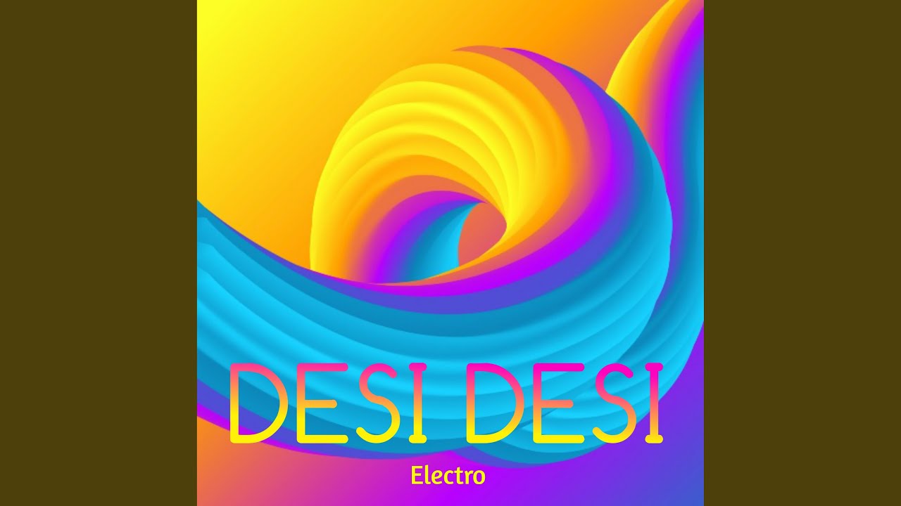 Desi Desi - Electro - YouTube