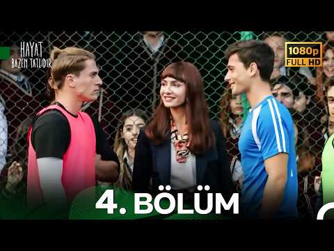 Hayat Bazen Tatlıdır 4. Bölüm (Yeni Versiyon)
