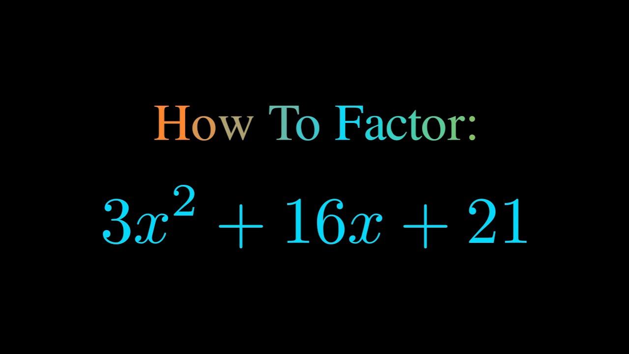 Factor 3x 2 16x 21 YouTube factor-3x-2-16x-21-youtube