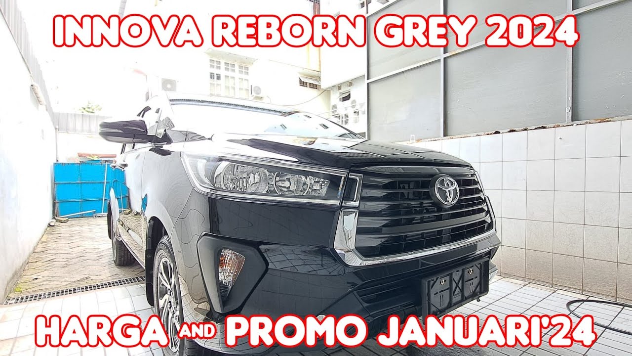 All New Innova Reborn Grey 2024 |Harga & Promo Innova Reborn Januari ...