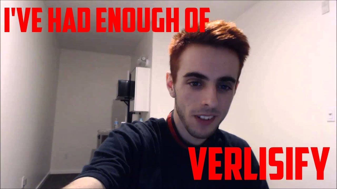 I'VE HAD ENOUGH OF VERLISIFY - YouTube