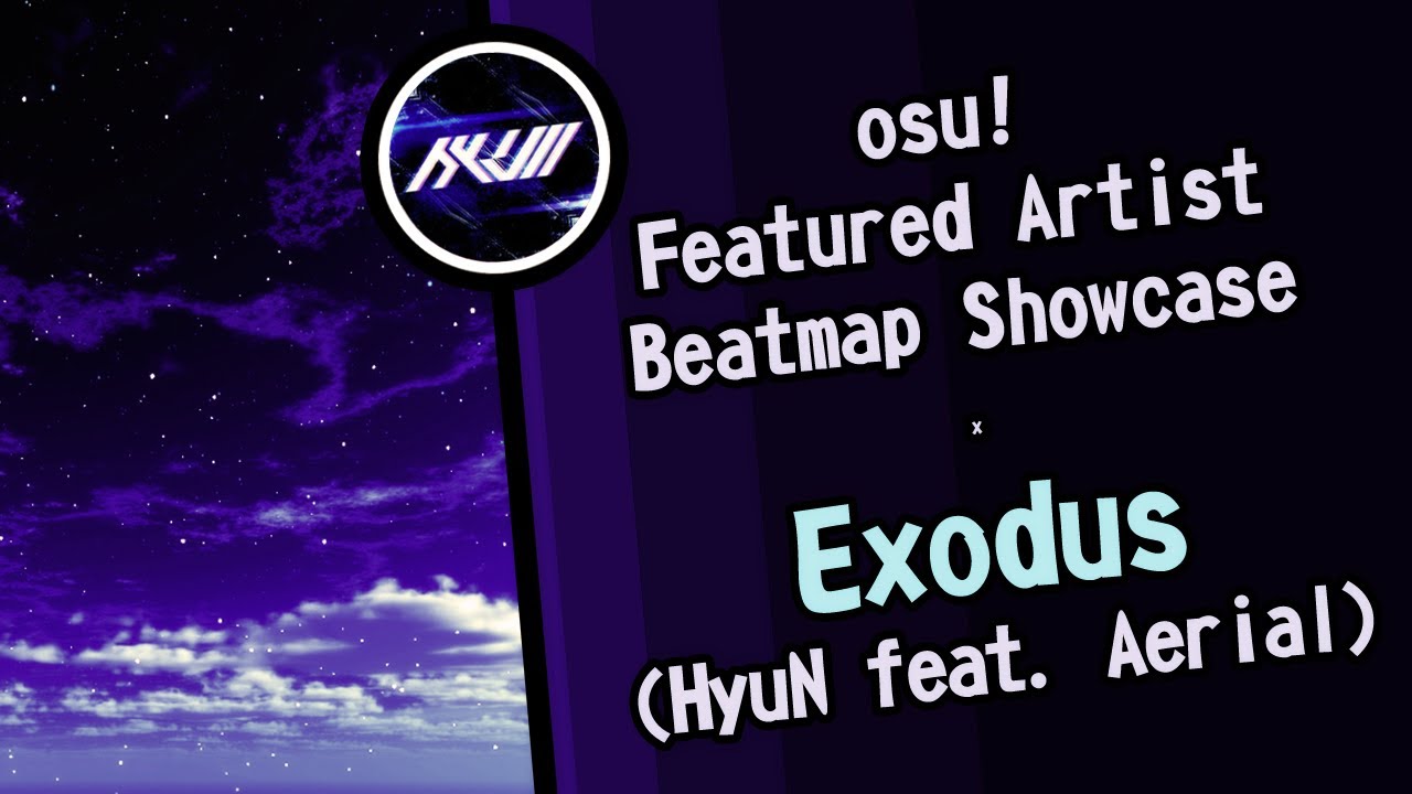 「osu!」Featured Artist Beatmap Showcase : HyuN feat. Aerial - Exodus ...