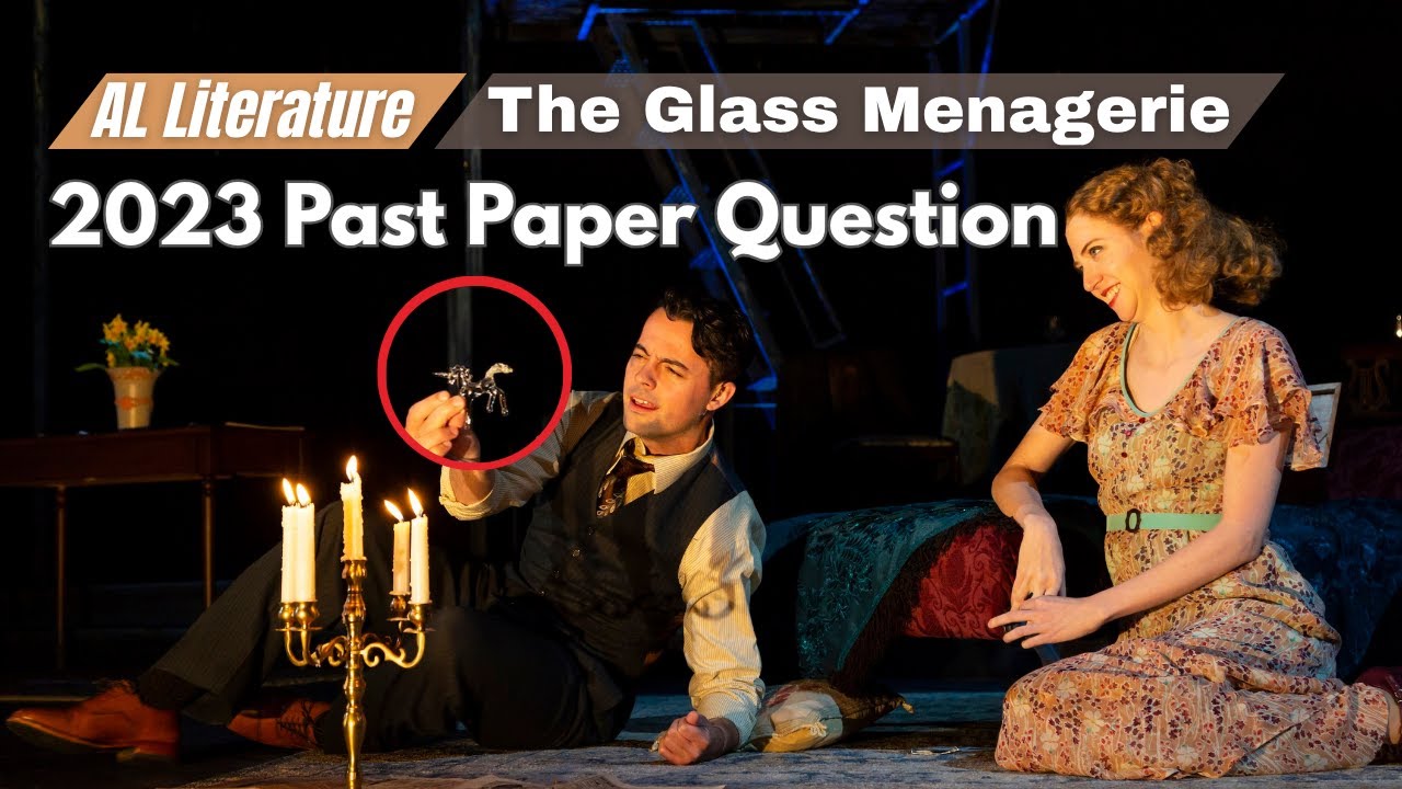 AL Literature 2023 Past Paper Question on The Glass Menagerie - YouTube