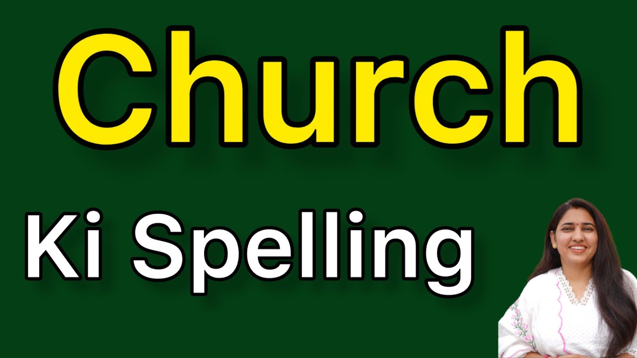 Church spelling | Church ki spelling - YouTube