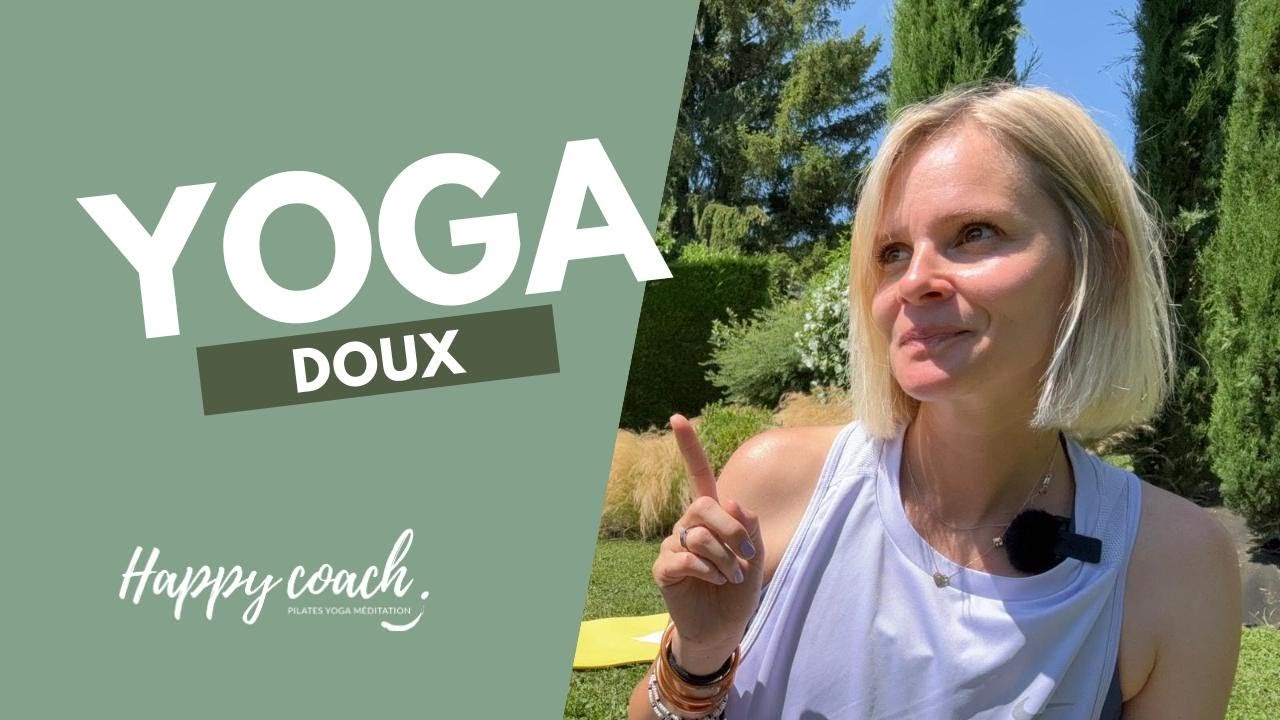 YOGA DOUX - Séance complète pour délier le corps et l'esprit - Happy Coach By Aurélie - YouTube