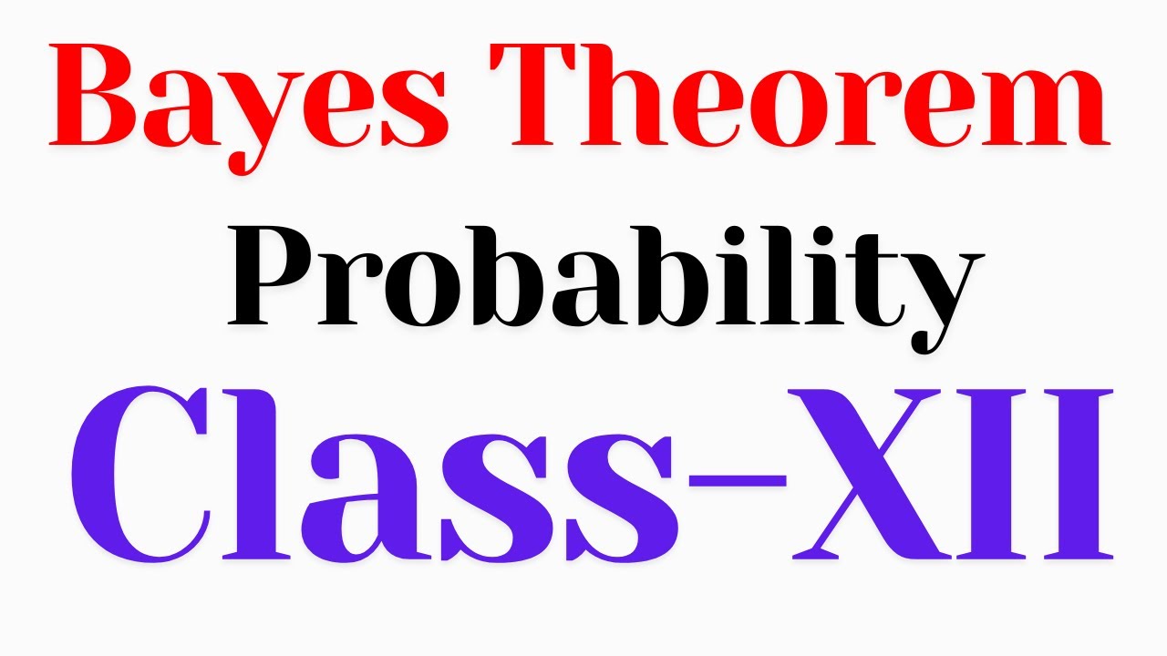 Bayes' Theorem Probability ( class XII ) - YouTube