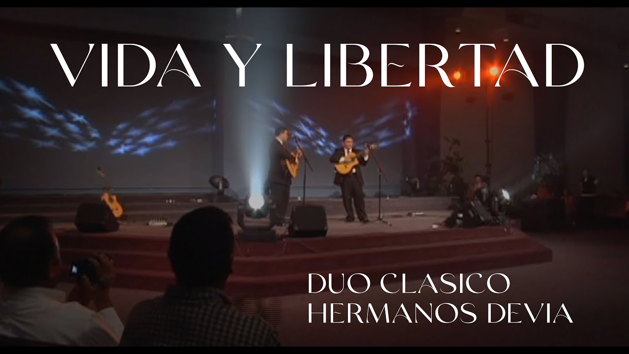 Vida y Libertad | Dúo Clásico Hermanos Devia - YouTube