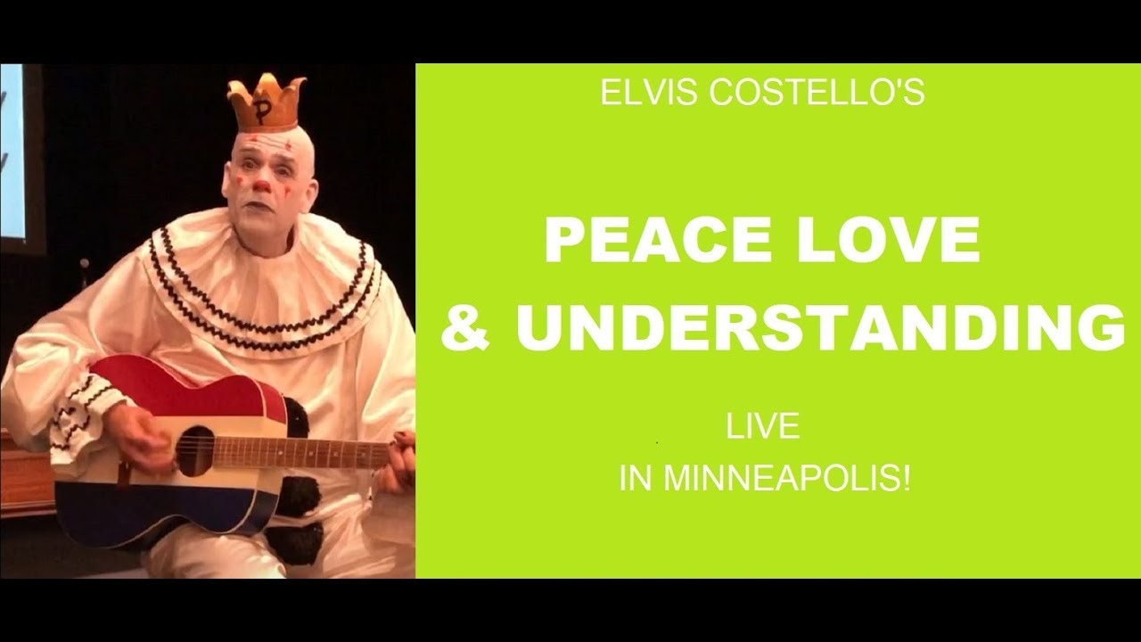 PEACE, LOVE & UNDERSTANDING - Elvis Costello Cover - Puddles Pity Party ...