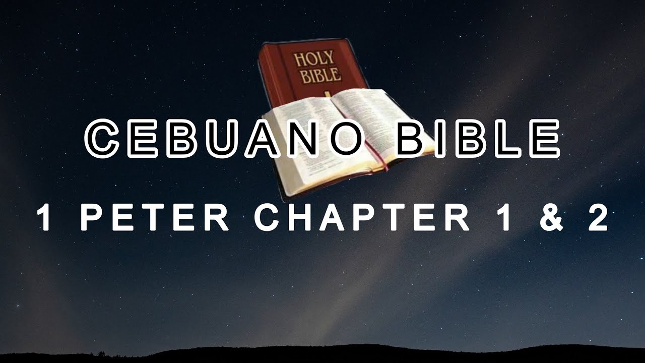 1 PETER CHAPTER 1 & 2 | CEBUANO BIBLE #holybible #newtestment #audio ...