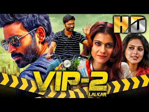 VIP 2 (वि.आय.पी 2) साउथ सुपरस्टार Dhanush की हिंदी डब्ड मूवी | काजोल, अमाला पॉल