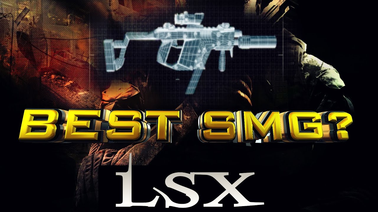Best SMG in Black Ops 2? - YouTube