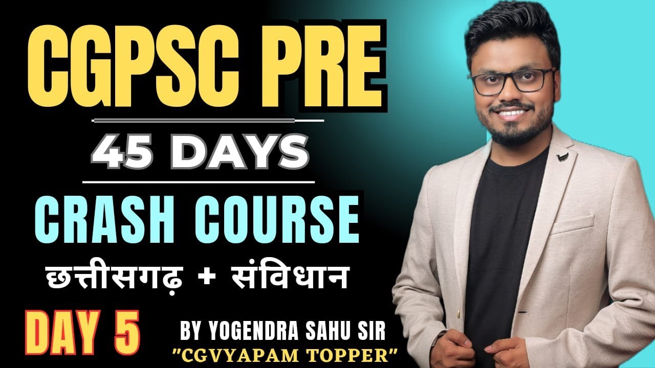 CGPSC 45 DAYS CRASH COURSE || DAY 5 || छत्तीसगढ + संविधान || - YouTube