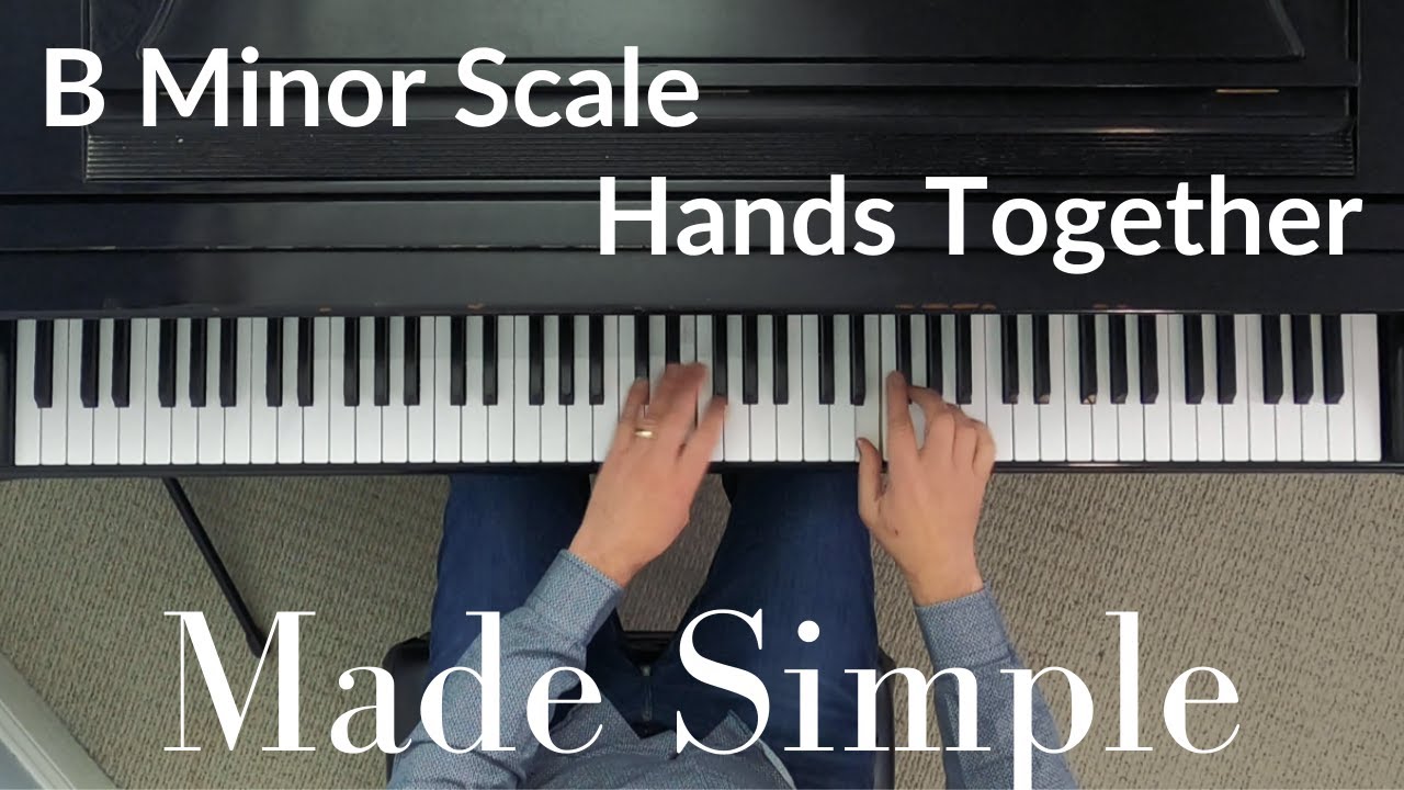 Learn How to Play B Minor Scale Hands Together with Easy Finger ...