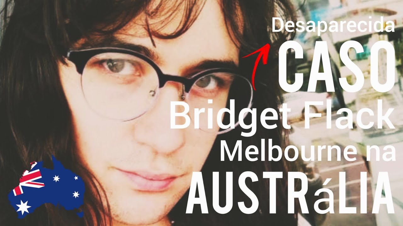 O Caso Bridget Flack de Melbourne na Austrália - YouTube