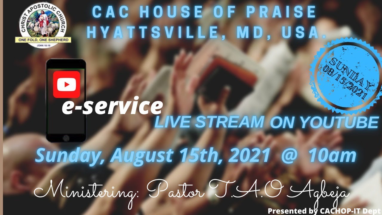 CAC House of Praise - Sunday Service - 08/15/2021 - YouTube