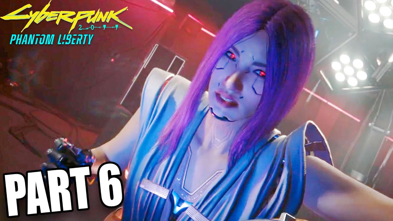 Cyberpunk 2077 2.0 Phantom Liberty FULL GAMEPLAY Walkthrough Part 6 ...