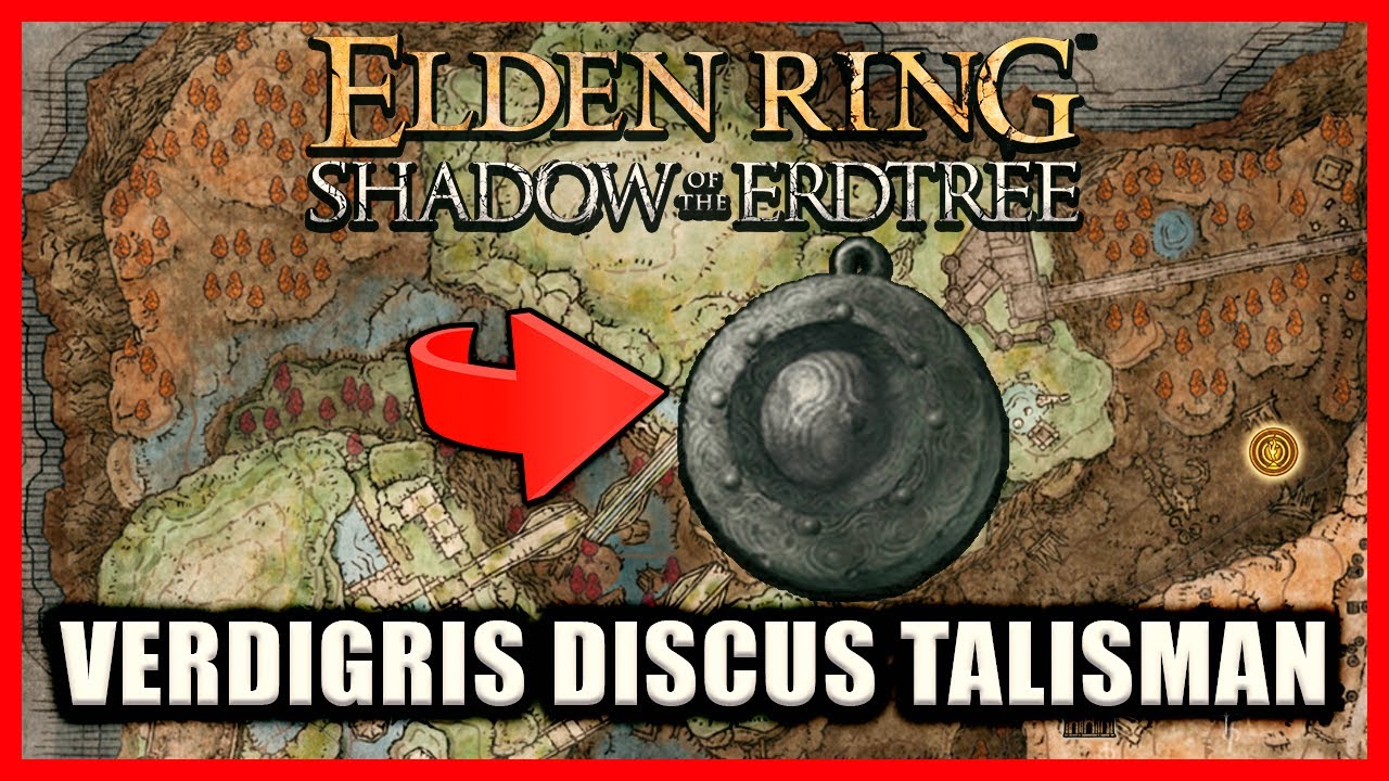 Verdigris Discus Talisman Location - Elden Ring Shadow of the Erdtree ...