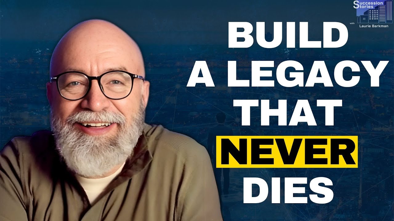 Transform Your Business Into a Lasting Legacy - Expert Guide - YouTube