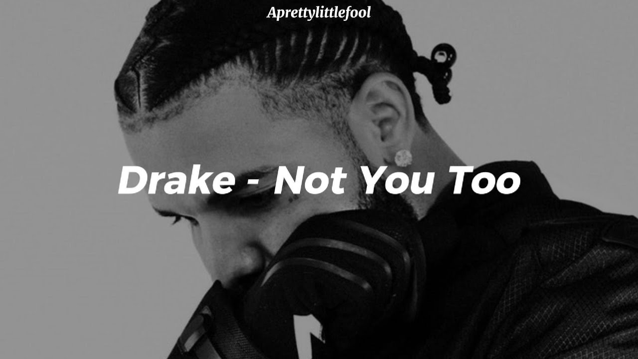 Drake - Not You Too (Traducción al Español + lyrics) - YouTube