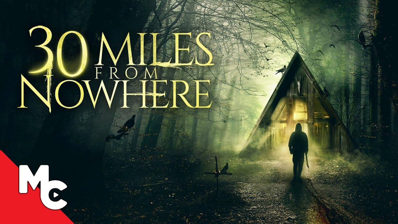 30 Miles From Nowhere | Full Horror Thriller Movie - YouTube