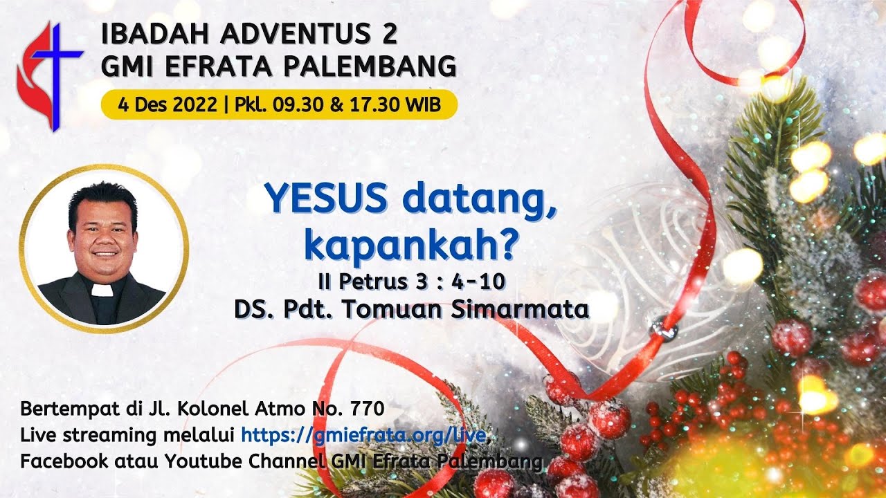 Ibadah II Adventus 2 - 4 Des 2022 - Yesus datang, kapankah? - DS ...