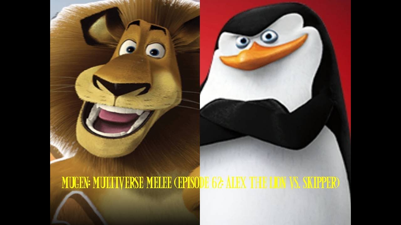 Mugen: Multiverse Melee (Episode 62: Alex The Lion VS. Skipper) - YouTube