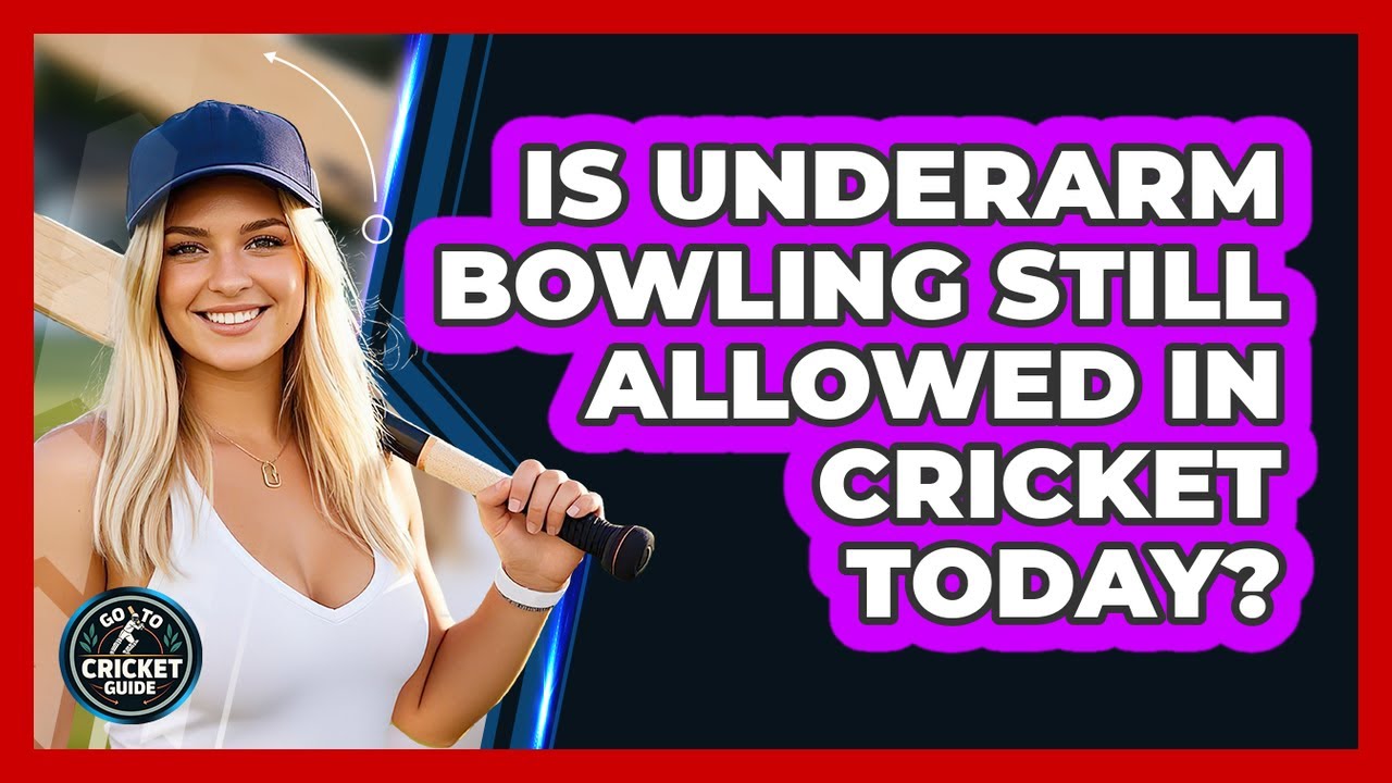 Is Underarm Bowling Still Allowed In Cricket Today? - Go-To Cricket ...