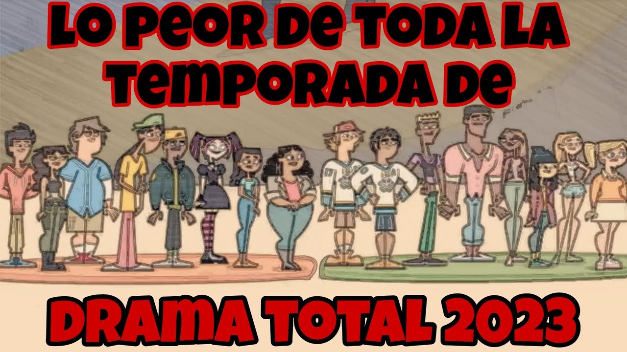 que fue lo peor de drama total 2023? ⚠️alerta de spoiler⚠️ - YouTube