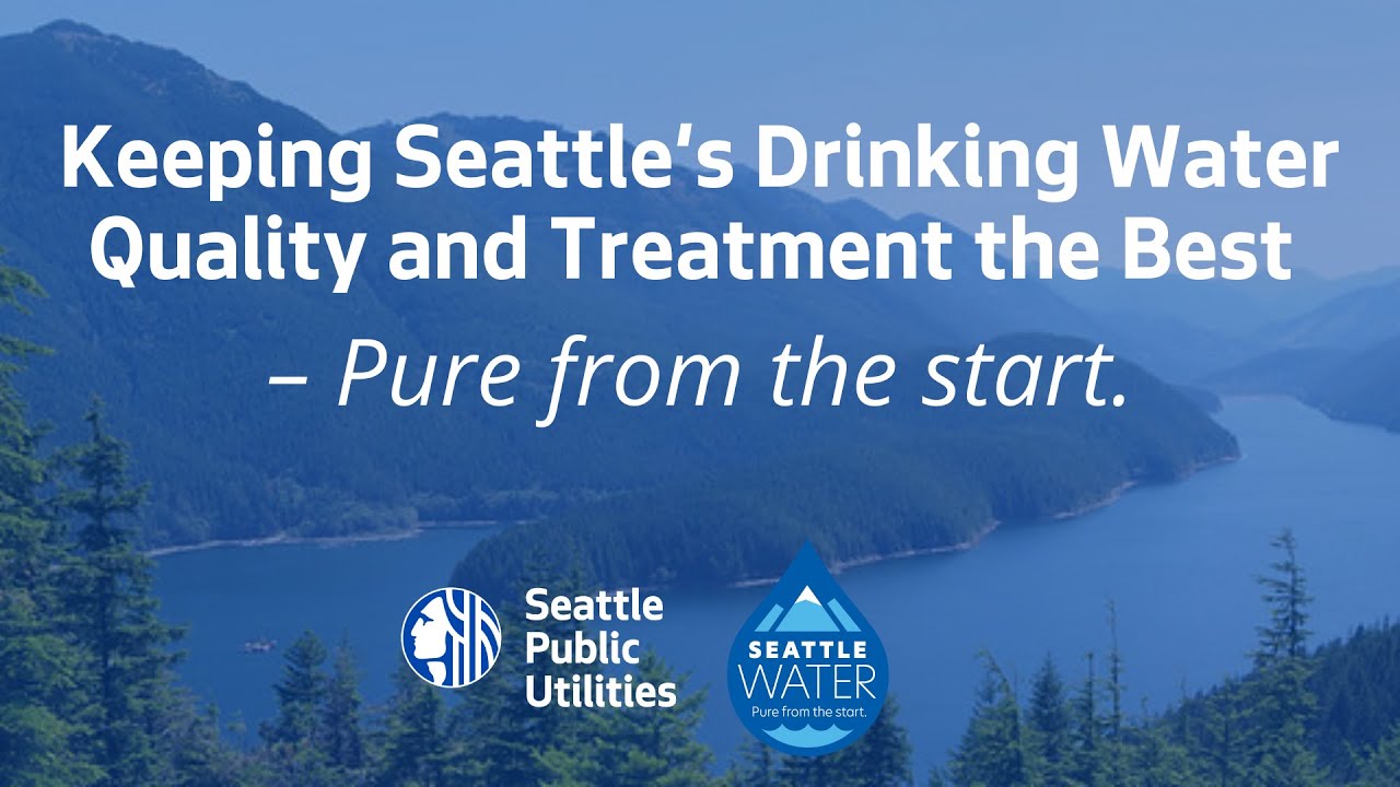 Keeping Seattle’s drinking water quality and treatment the best – Pure ...