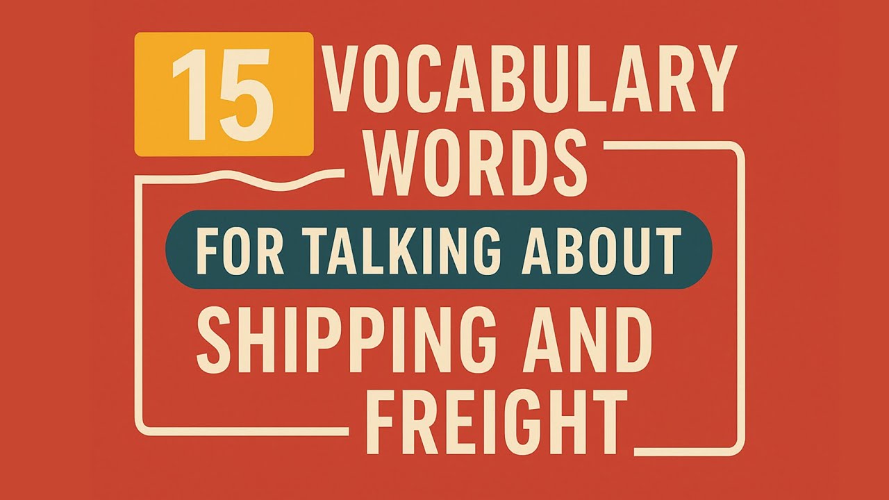 15 Vocabulary Words for Talking About Shipping and Freight - YouTube