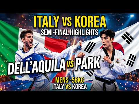 Italy vs Korea Taekwondo Semi-Final Highlights: Dell'Aquila vs Park