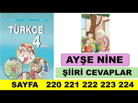 Ayşe Nine Metni Şiiri 4.Sınıf Türkçe Ders Kitabı Sayfa 220 221 222 223 224 Cevapları