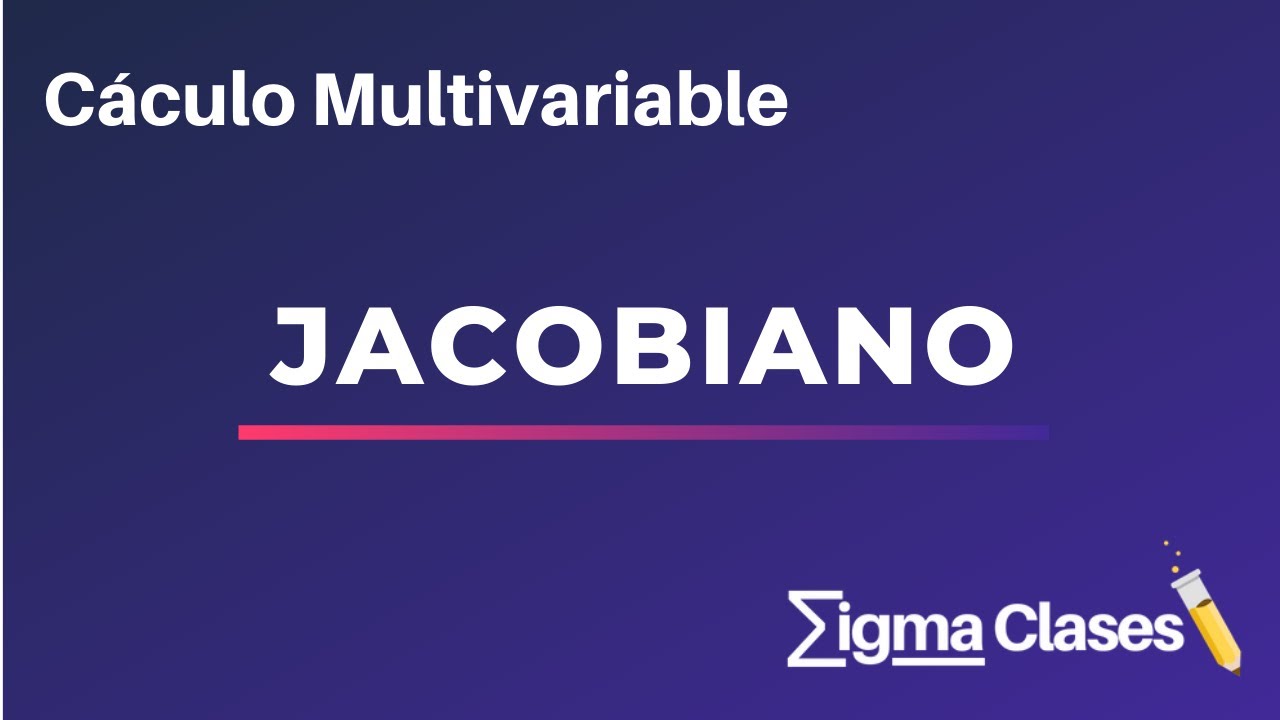 Jacobiano e Integrales Multiples. Cálculo Multivariable - Parte 7 - YouTube