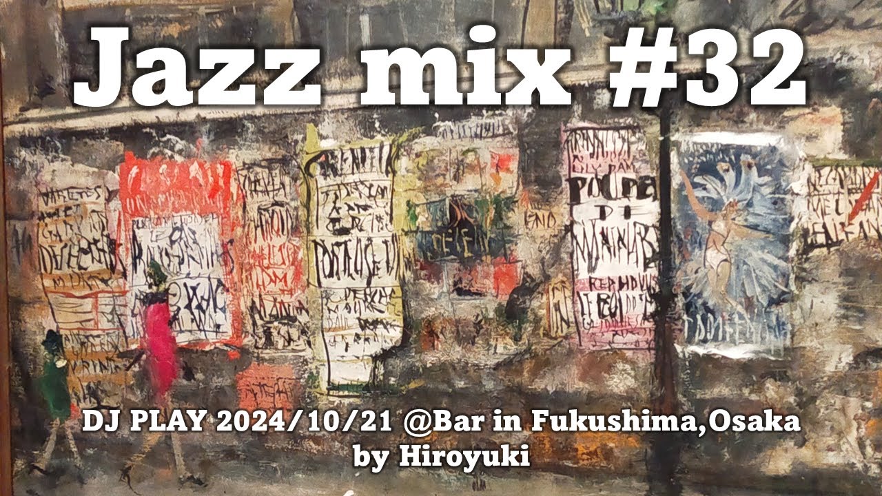 [ Jazz mix 32 ] DJ PLAY 241021 @Bar in Fukushima,Osaka